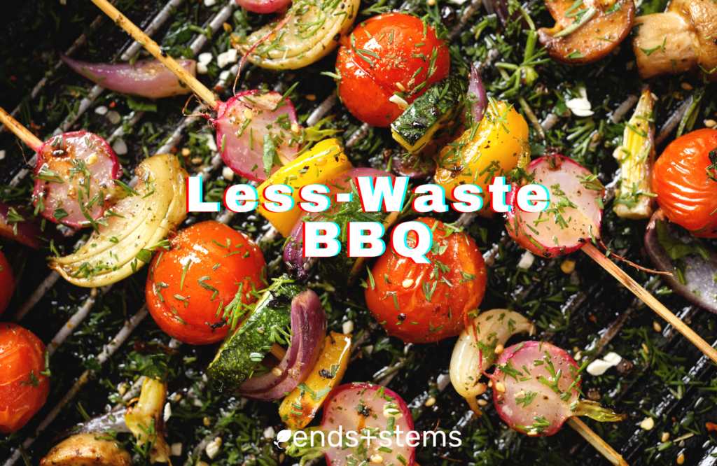 How To Host A Less-Waste BBQ - Ends + Stems with Chef Alison